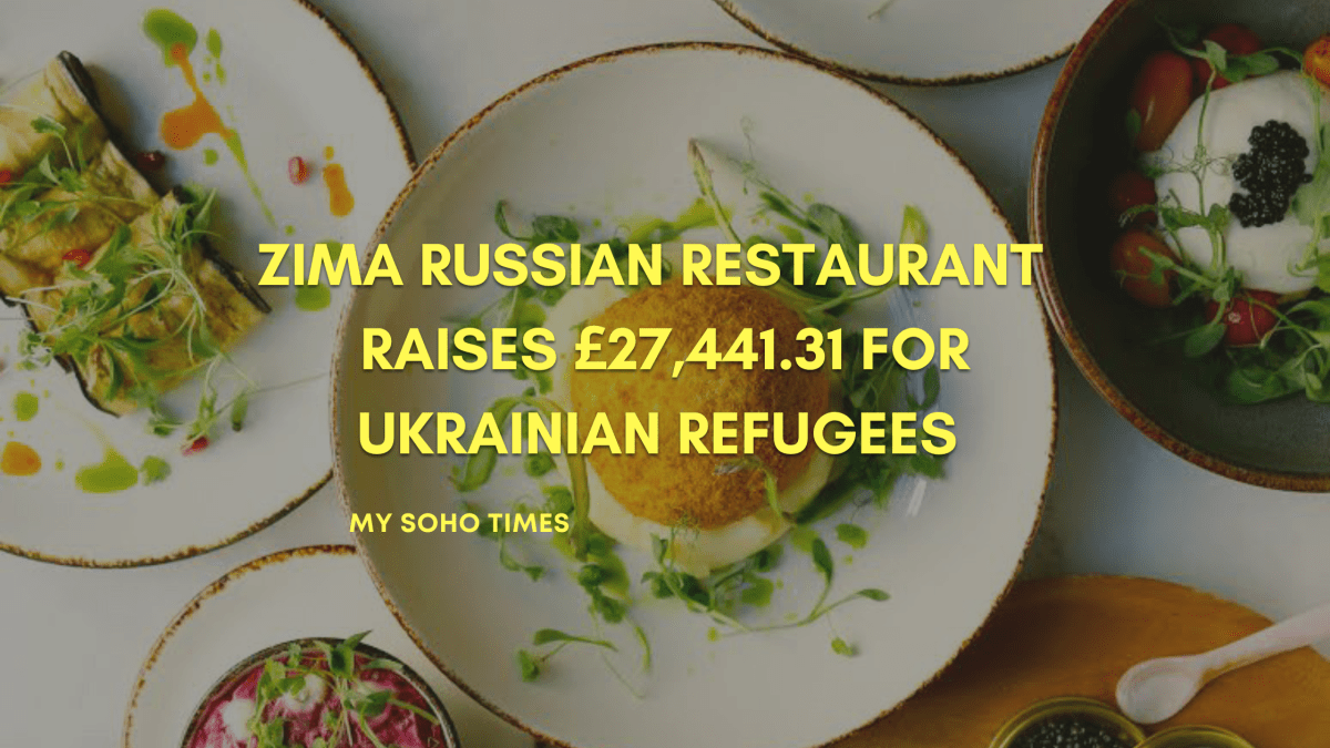 ZIMA Russian Restaurant Raises over £27K for Ukrainian Refugees | My ...