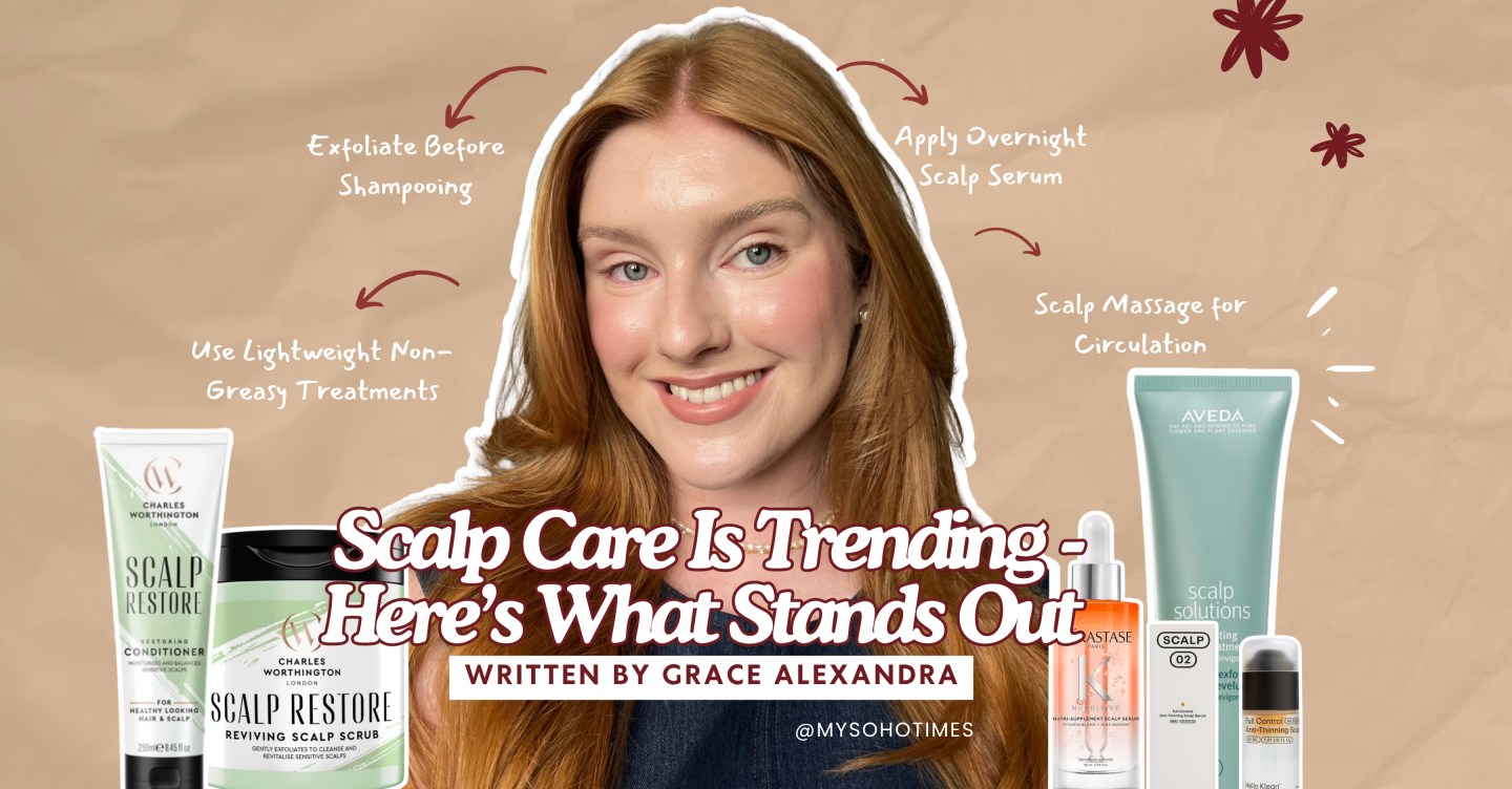 Scalp Care Is Trending — Here’s What Stands Out | My Soho Times – MY ...
